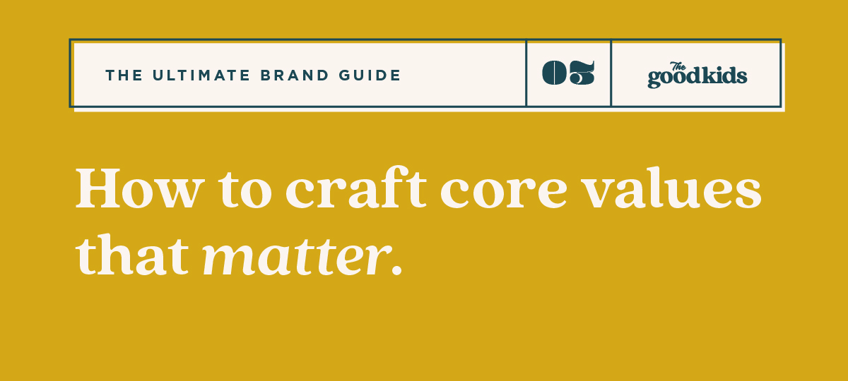 How To Craft Core Values That Matter - The Good Kids