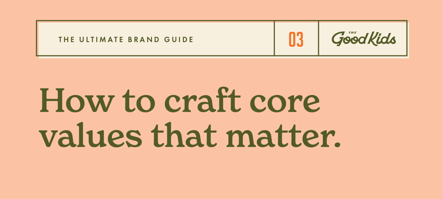 How To Craft Core Values That Matter — The Good Kids